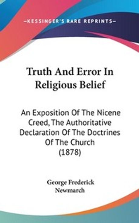 Truth And Error In Religious Belief | Newmarch, George Frederick - 교보문고