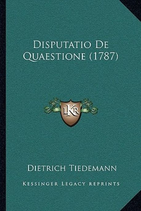 Disputatio De Quaestione (1787) | Tiedemann, Dietrich - 교보문고