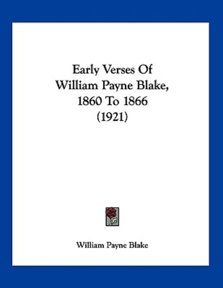 Early Verses Of William Payne Blake, 1860 To 1866 (1921) | Blake ...