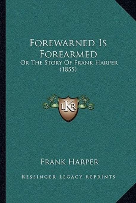 Forewarned Is Forearmed | Harper, Frank - 교보문고