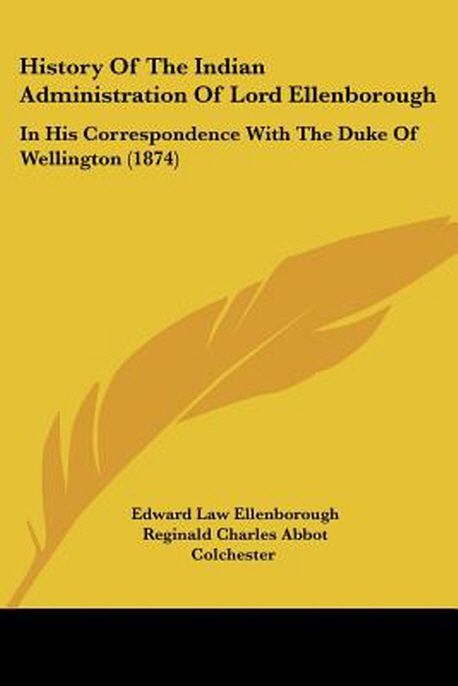 History Of The Indian Administration Of Lord Ellenborough ...