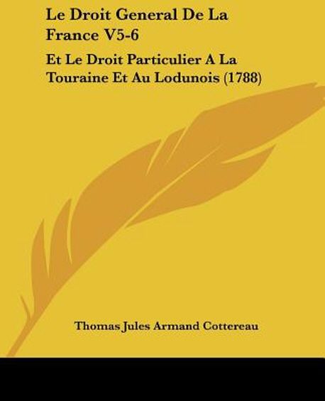 Le Droit General De La France V5-6 | Cottereau, Thomas Jules Armand - 교보문고