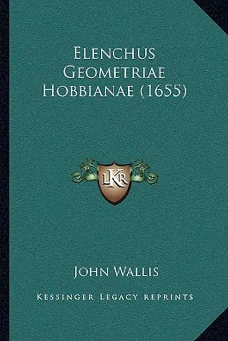 Elenchus Geometriae Hobbianae (1655) | Wallis, John - 교보문고