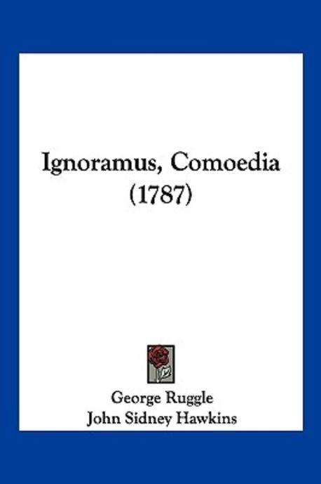 Ignoramus, Comoedia (1787) | Ruggle, George - 교보문고