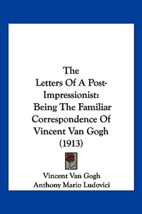The Letters Of A Post-Impressionist | Van Gogh, Vincent - 교보문고