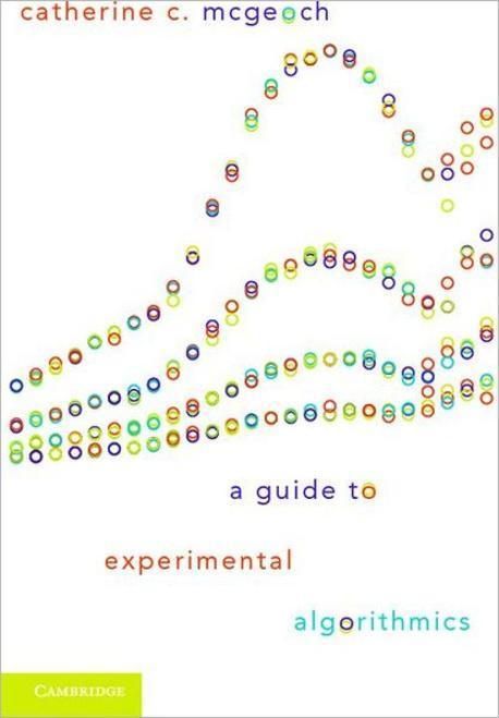 A Guide to Experimental Algorithmics | McGeoch, Catherine C. - 교보문고