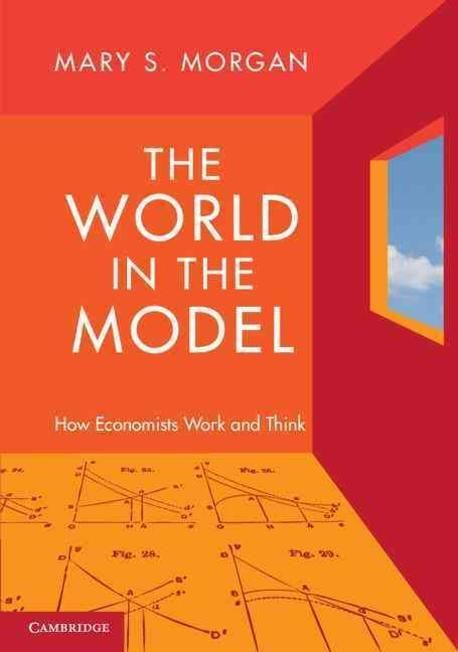 The World in the Model | Morgan, Mary S. - 교보문고