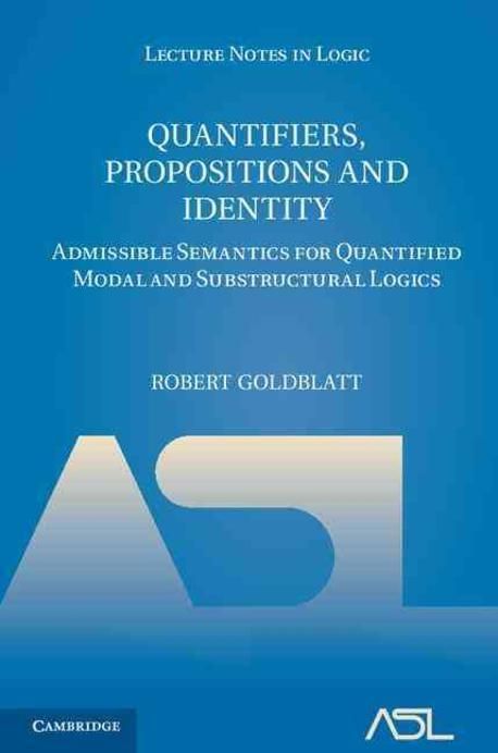 Quantifiers, Propositions and Identity | Goldblatt, Robert - 교보문고