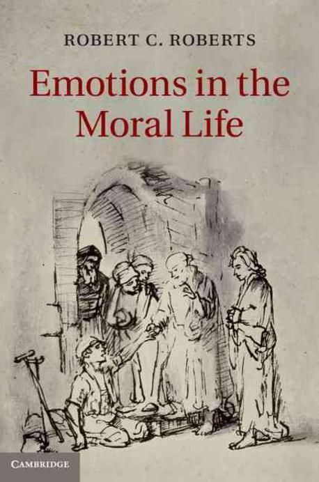 Emotions in the Moral Life | Robert C Roberts - 교보문고