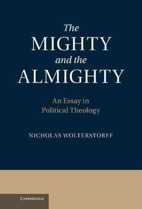 The Mighty and the Almighty | Nicholas Wolterstorff - 교보문고
