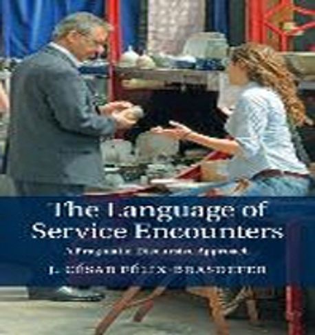 The Language of Service Encounters | J. Cesar Felix-Brasdefer - 교보문고
