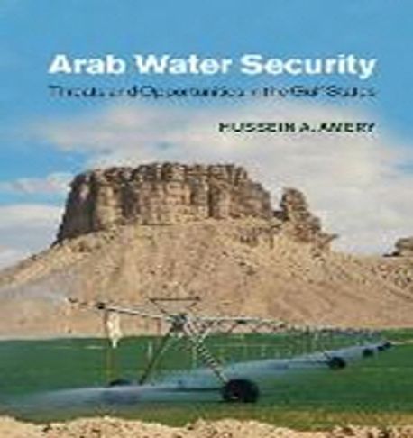 Arab Water and Food Security | Hussein A. Amery - 교보문고