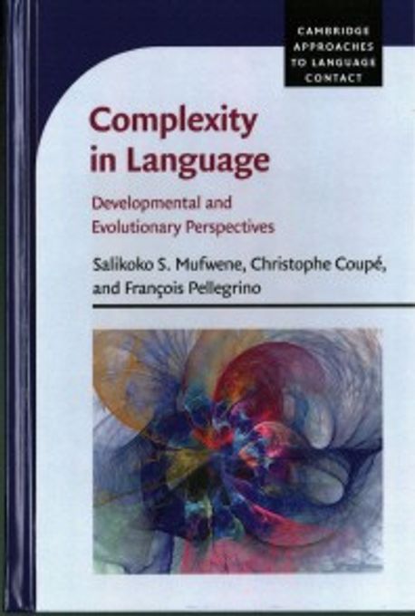 Complexity in Language | Salikoko S. Mufwene - 교보문고