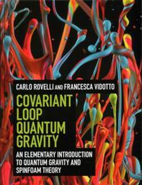 Covariant Loop Quantum Gravity | Rovelli, Carlo - 교보문고