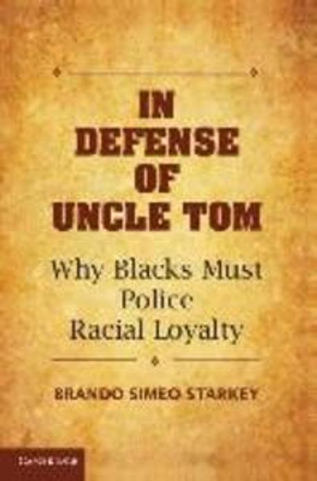 In Defense of Uncle Tom | Brando Simeo Starkey - 교보문고