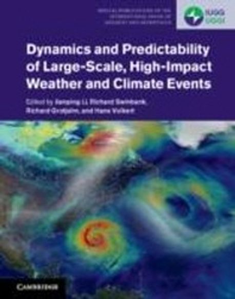 Dynamics and Predictability of Large-Scale, High-Impact Weather and ...