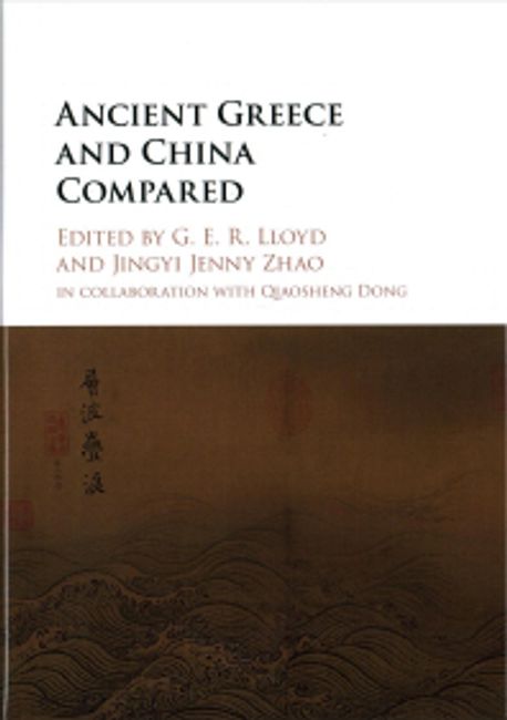 Ancient Greece and China Compared | G. E. R. Lloyd - 교보문고