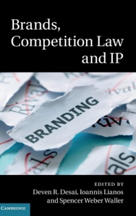Brands, Competition Law and IP | Deven R. Desai - 교보문고