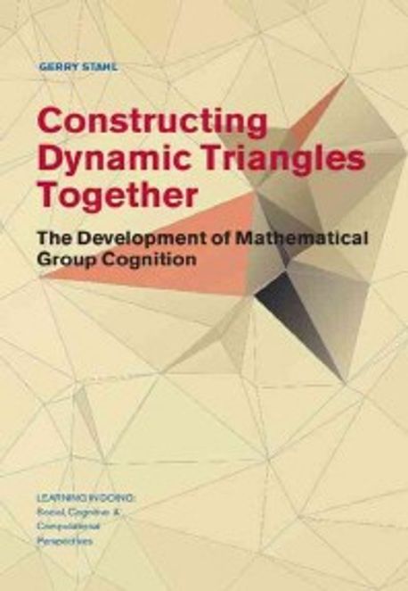 Constructing Dynamic Triangles Together | Gerry Stahl - 교보문고