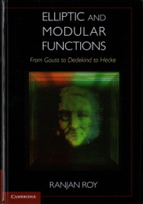 Elliptic and Modular Functions from Gauss to Dedekind to Hecke | Roy ...
