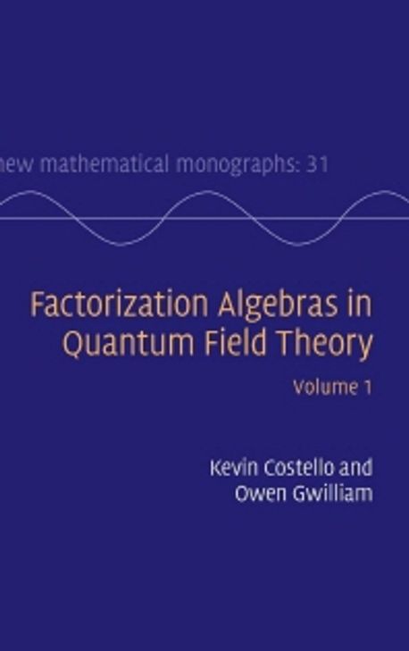 Factorization Algebras in Quantum Field Theory | Kevin Costello - 교보문고