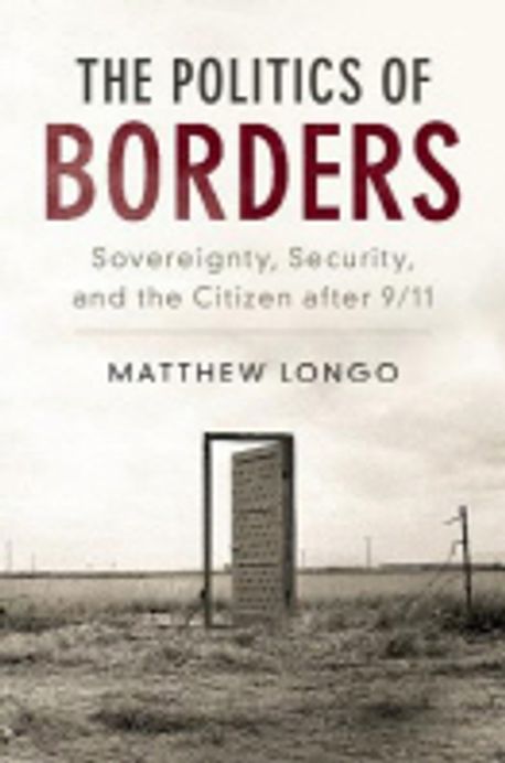 The Politics of Borders | Matthew Longo - 교보문고