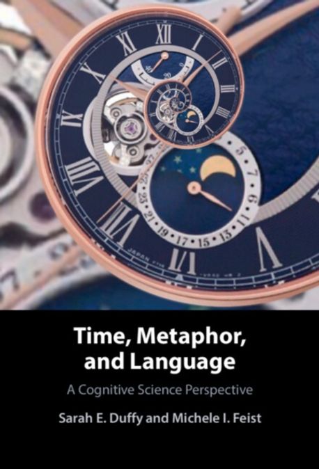 Time, Metaphor, and Language | Duffy, Sarah E. - 교보문고