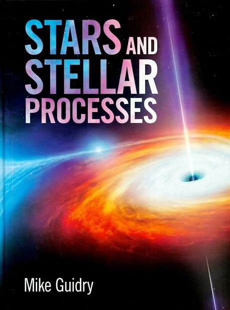 Stars and Stellar Processes(양장본 HardCover) | Guidry, Mike - 교보문고