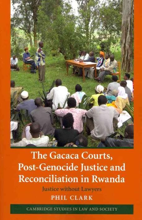 "The Gacaca Courts, Post-Genocide Justice and Reconciliation in Rwanda ...