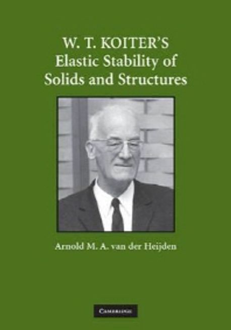 W T. Koiter S Elastic Stability of Solids and Structures | Arnold M. a ...