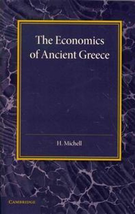 The Economics of Ancient Greece | H. Michell - 교보문고