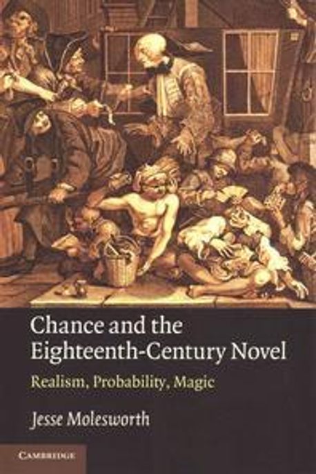 Chance and the Eighteenth-Century Novel | Jesse Molesworth - 교보문고