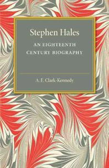 Stephen Hales | A. E. Clark-Kennedy - 교보문고