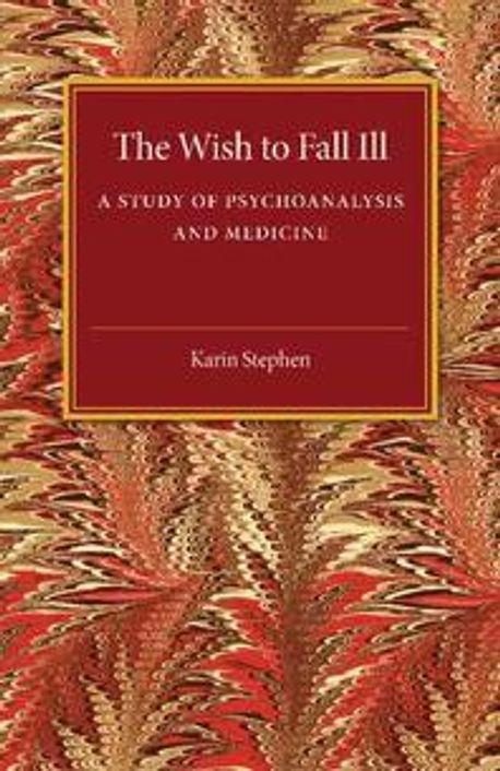 The Wish to Fall Ill | Karin Stephen - 교보문고