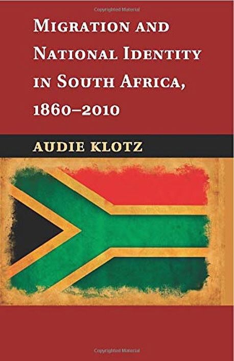 Migration and National Identity in South Africa, 1860-2010 | Audie ...