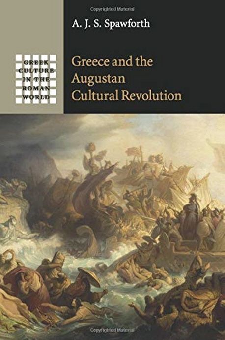 Greece and the Augustan Cultural Revolution | A. J. S. Spawforth - 교보문고