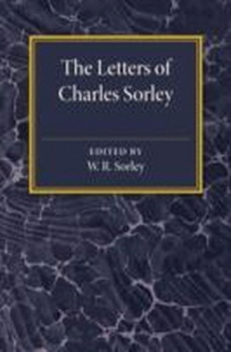 The Letters of Charles Sorley | W. R. Sorley - 교보문고