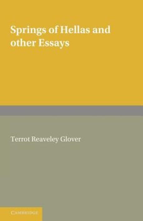 Springs of Hellas and Other Essays by T R. Glover | T. R. Glover - 교보문고