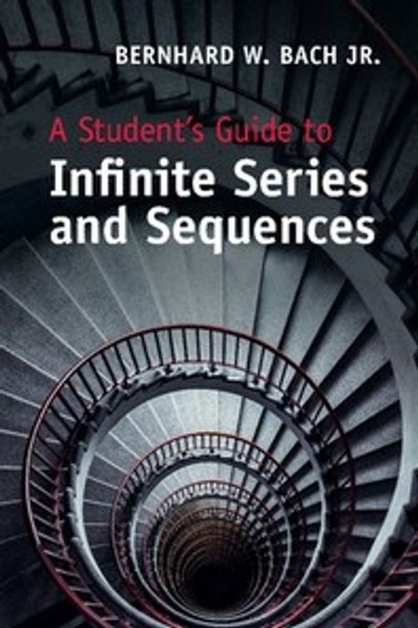 A Student's Guide to Infinite Series and Sequences | Bach, Jr. Bernhard ...