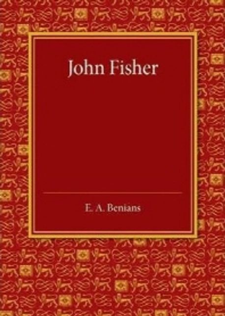 John Fisher | Ernest Alfred Benians - 교보문고