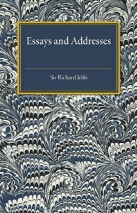 Essays and Addresses | Richard Claverhouse Jebb - 교보문고