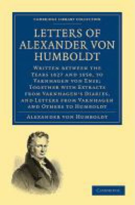 Letters of Alexander Von Humboldt | Alexander Von Humboldt - 교보문고