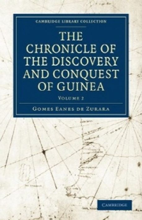 The Chronicle of the Discovery and Conquest of Guinea | Gomes Eanes De ...