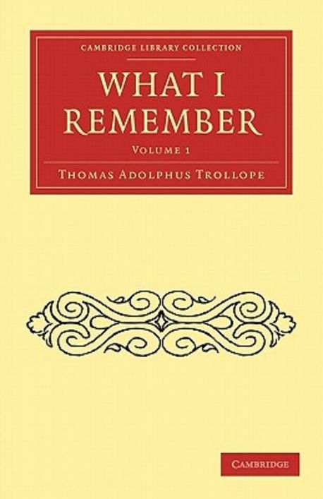 What I Remember - Volume 1 | Thomas Adolphus Trollope - 교보문고