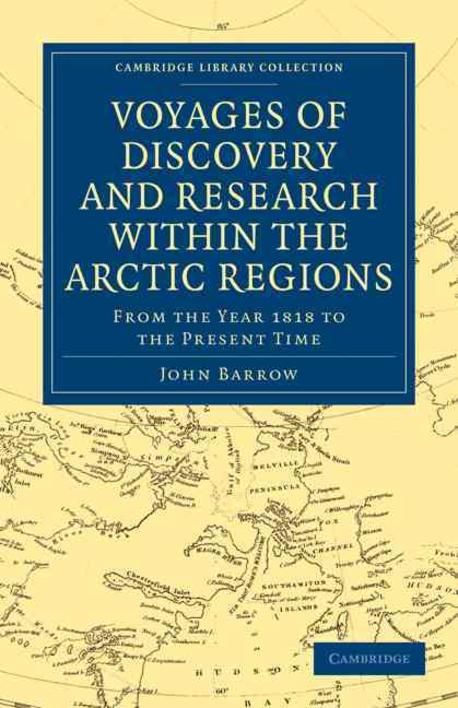 Voyages of Discovery and Research Within the Arctic Regions, from the ...