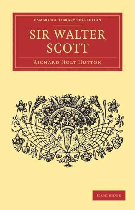 Sir Walter Scott | Richard Holt Hutton - 교보문고