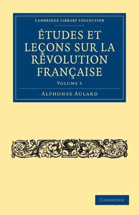 ?tudes et le?ons sur la R?volution Fran?aise - Volume 5 | Alphonse Aulard - 교보문고