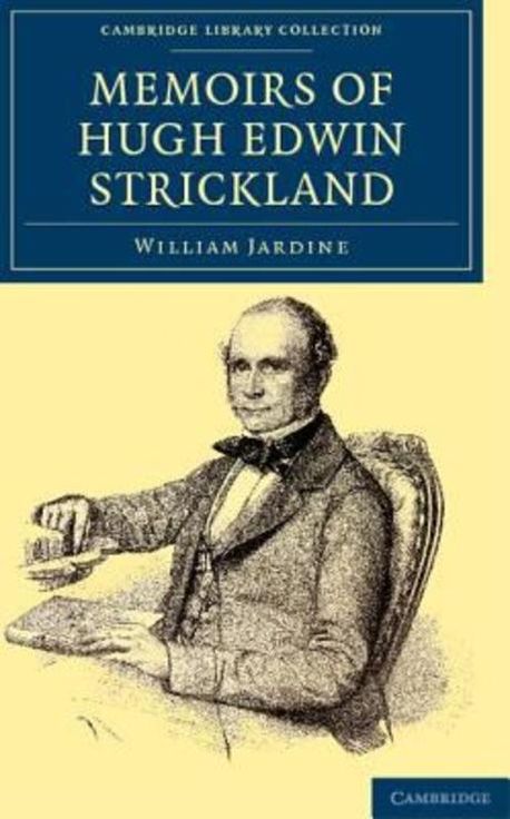 Memoirs of Hugh Edwin Strickland, M.A. | Jardine, William - 교보문고