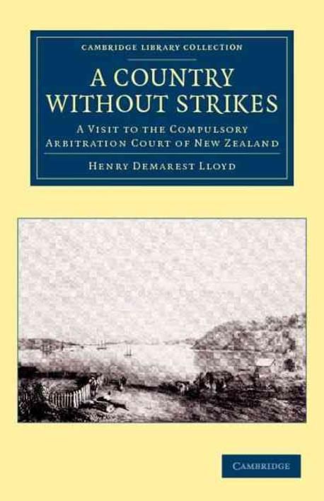 A Country Without Strikes | Henry Demarest Lloyd - 교보문고