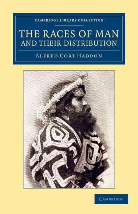 The Races of Man and Their Distribution | Alfred Cort Haddon - 교보문고